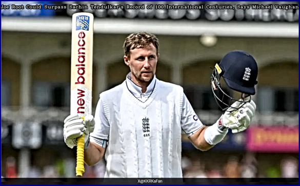 Joe Root Could Surpass Sachin Tendulkar's Record of 100 International Centuries, Says Michael ...